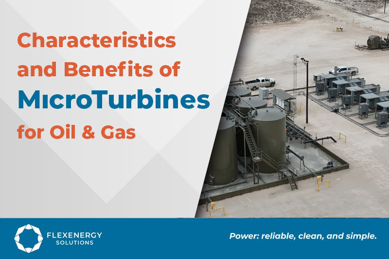 Benefits of Microturbines for Oil & Gas | Flex Energy Solutions